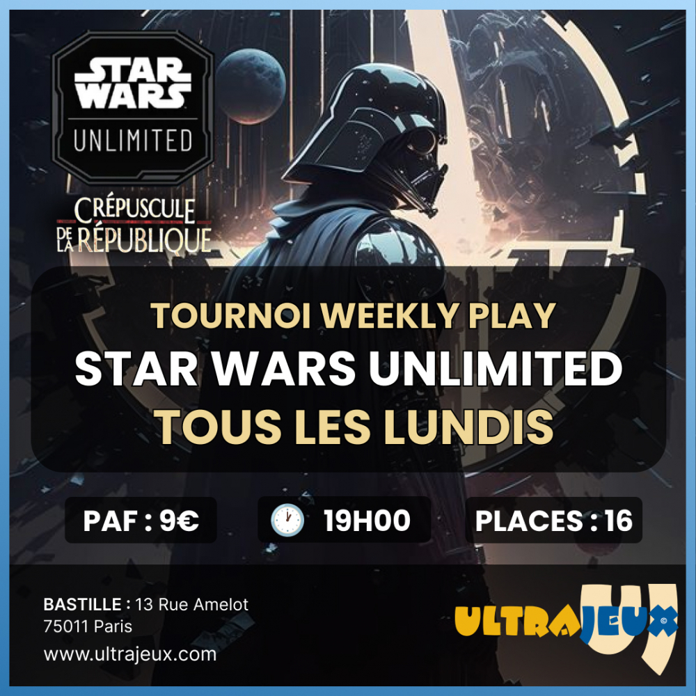 Star Wars Unlimited Tournoi Construit Weekly Play - Lundi 6 janvier 20